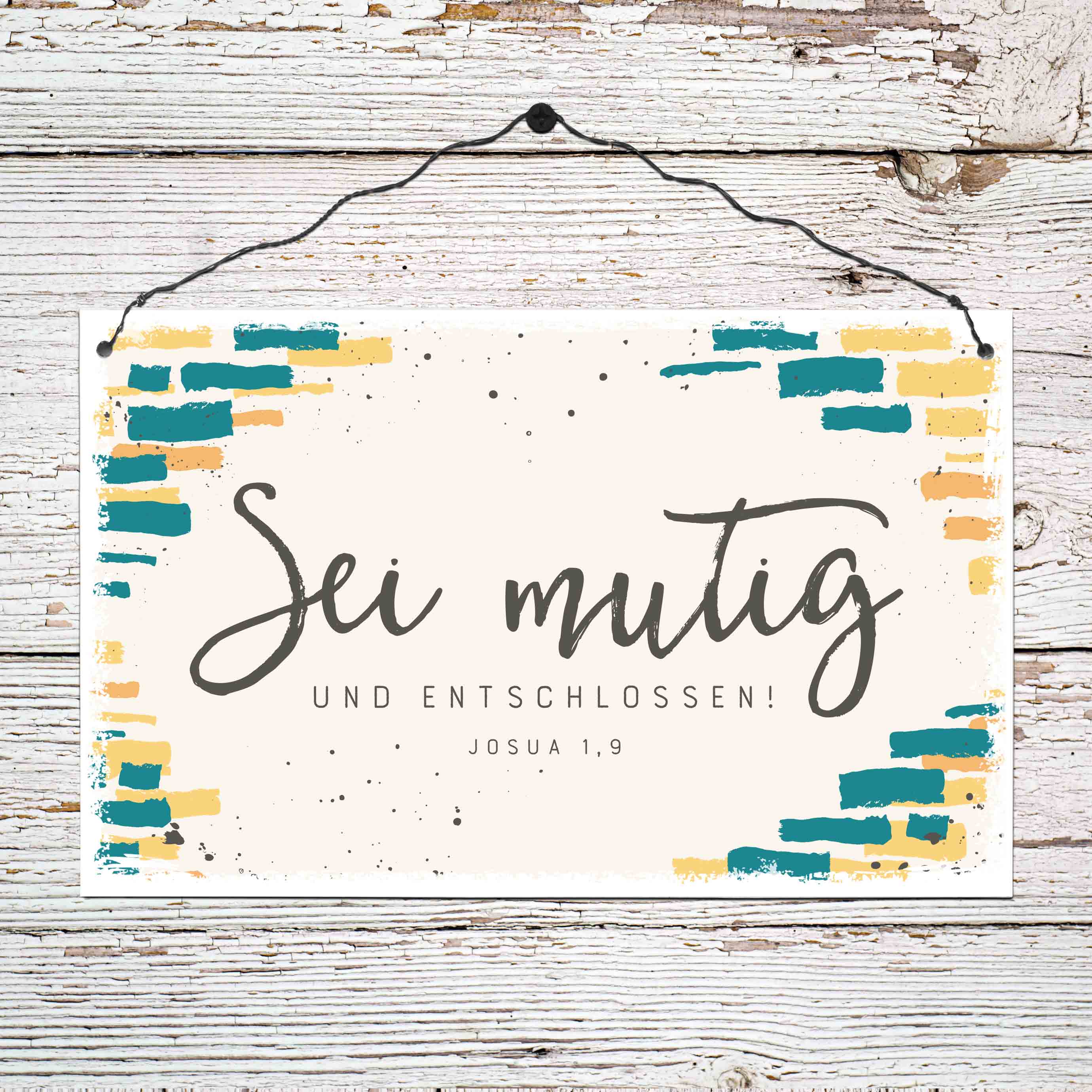 CBZ - Holzschild groß - Sei mutig und entschlossen!